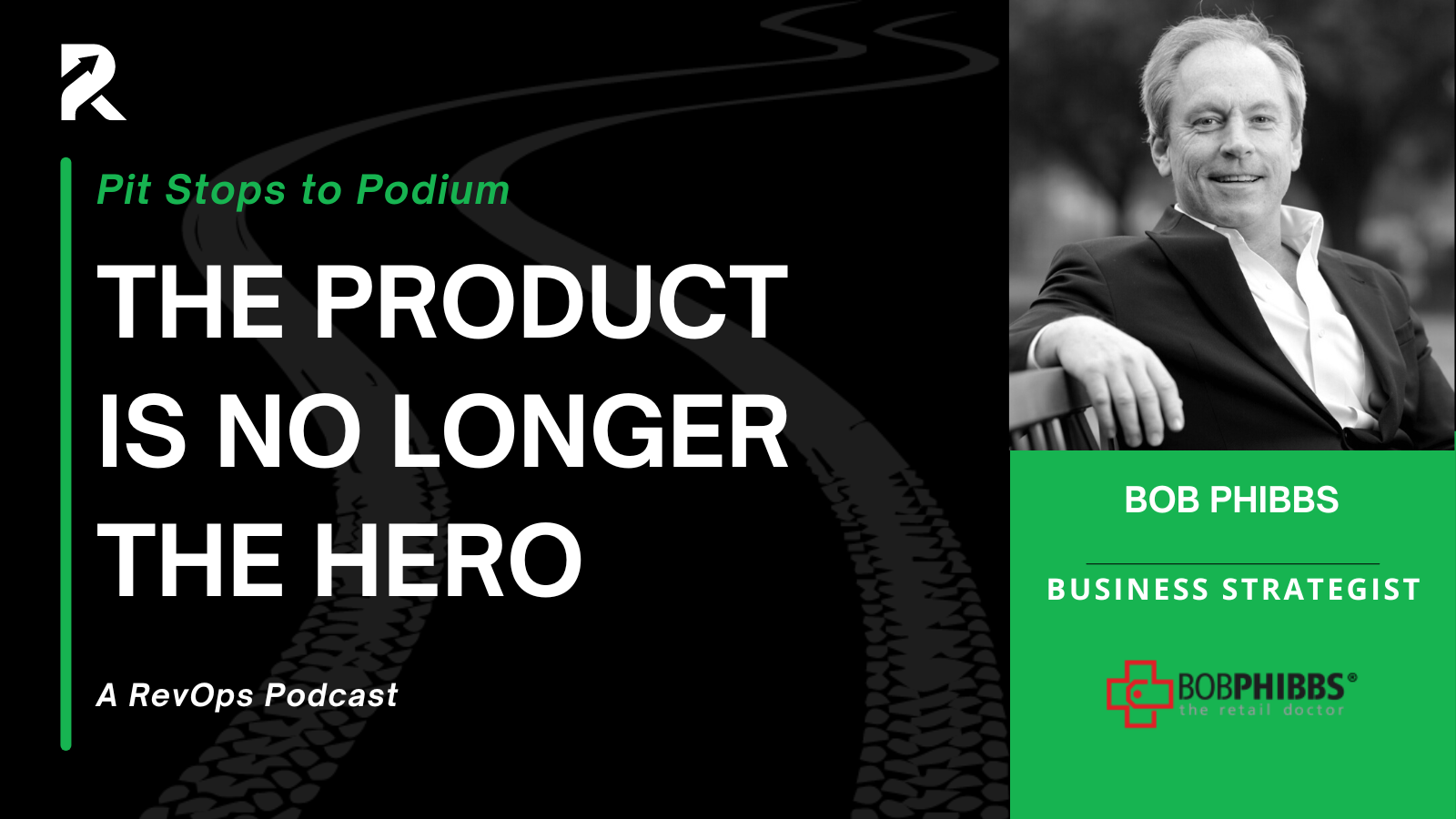 Podcast Pit Stop: Bob Phibbs on The Shift from Product-Centric to ... Podcast Pit Stop: Bob Phibbs on The Shift from Product-Centric to ...